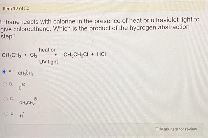 Solved co Item 12 of 30 Ethane reacts with chlorine in the | Chegg.com