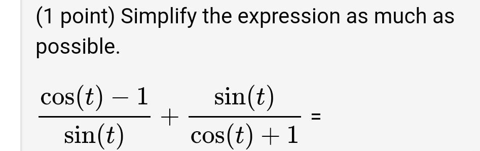 Solved (1 point) Simplify the expression as much as | Chegg.com