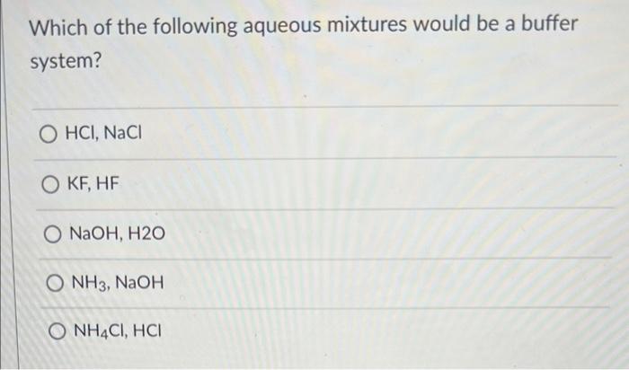 Solved Which of the following aqueous mixtures would be a | Chegg.com
