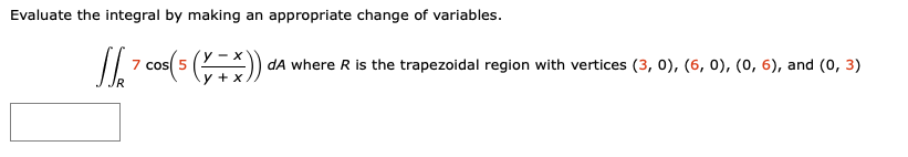 Solved Evaluate the integral by making an appropriate change | Chegg.com