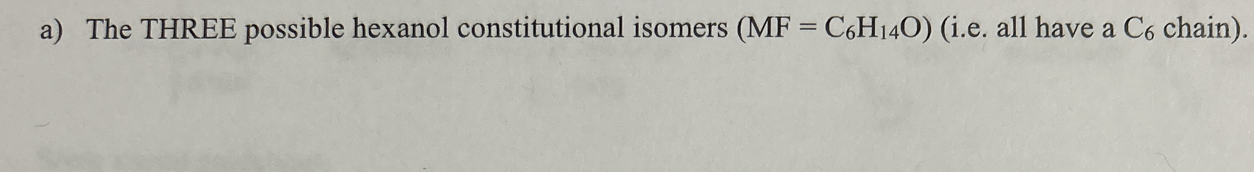 Solved a) ﻿The THREE possible hexanol constitutional isomers | Chegg.com