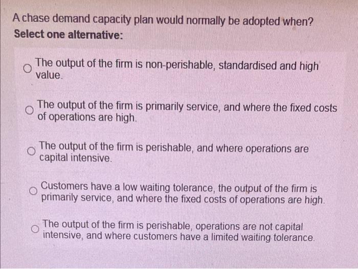 Solved A chase demand capacity plan would normally be | Chegg.com