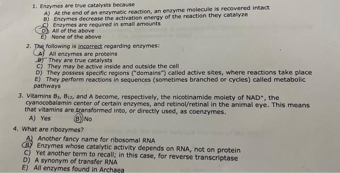 Solved 1. Enzymes are true catalysts because A) At the end | Chegg.com