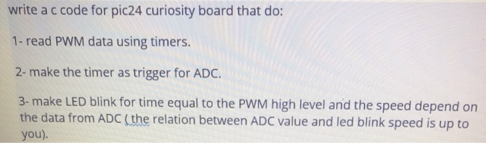write a c code for pic24 curiosity board that do: 1- | Chegg.com