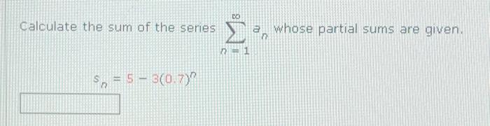 Solved Calculate the sum of the series S = 5-3(0.7) DO n=1 2 | Chegg.com