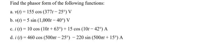 Solved Find the phasor form of the following functions: a. | Chegg.com