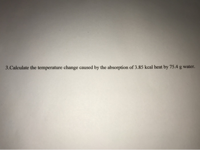 Solved 3.Calculate the temperature change caused by the | Chegg.com
