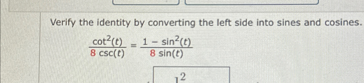 Solved Verify the identity by converting the left side into | Chegg.com