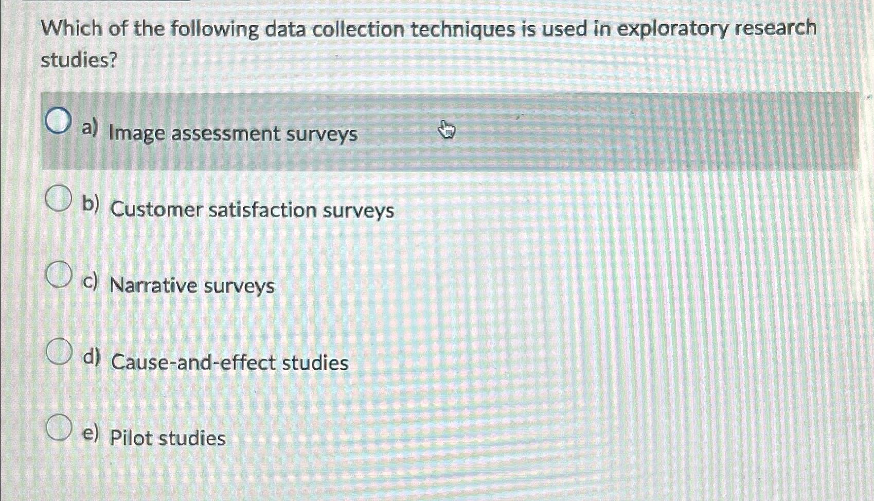 Solved Which of the following data collection techniques is | Chegg.com