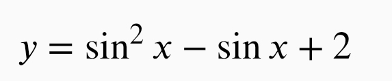 Solved Find the range of: y=sin2x-sinx+2 | Chegg.com