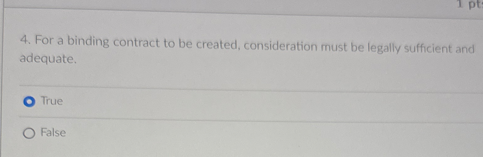 Solved For a binding contract to be created, consideration | Chegg.com