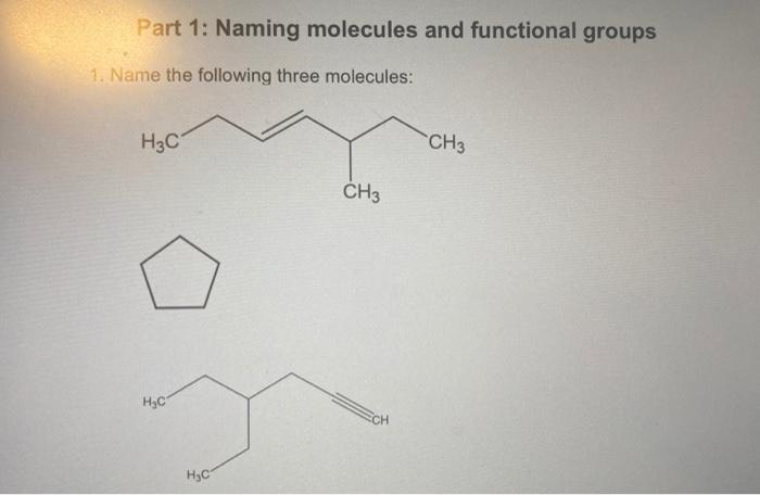 Solved Part 1: Naming molecules and functional groups 1. | Chegg.com
