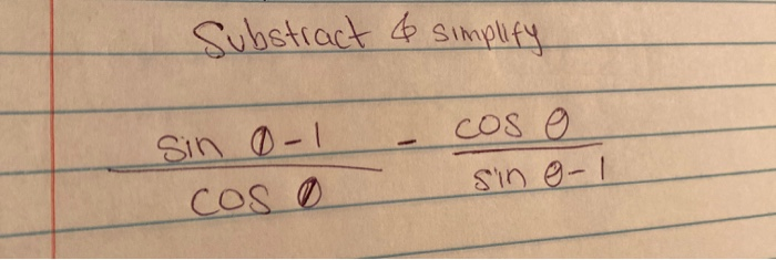 Solved Substract & simplify sin 0-1 coso - cos o sino-1 | Chegg.com