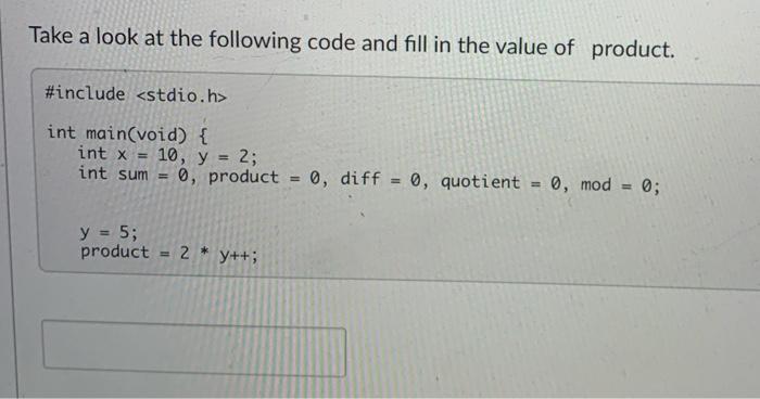 Solved Take a look at the following code and fill in the | Chegg.com