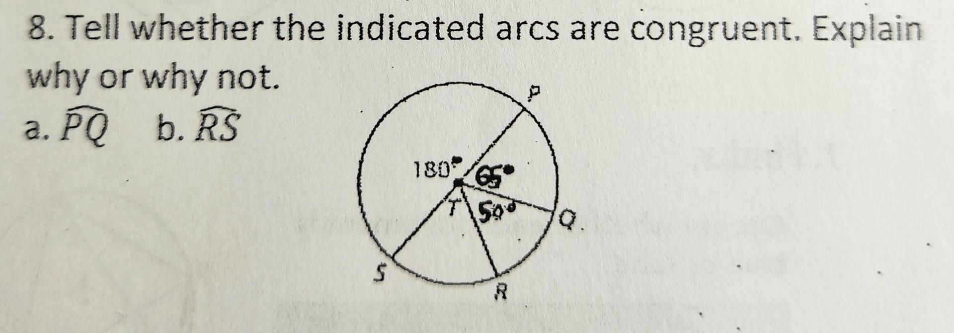 Solved 8. Tell whether the indicated arcs are congruent. | Chegg.com