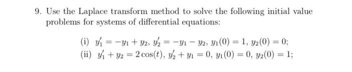 Solved Use the Laplace transform method to solve the | Chegg.com