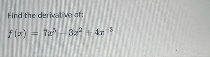 Solved Determine the derivative of: f(x)=x3+2x−4x2+1Find the | Chegg.com
