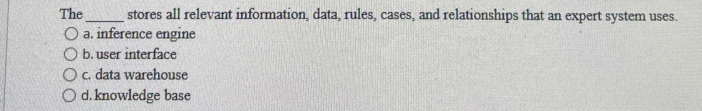 Solved The q, ﻿stores all relevant information, data, rules, | Chegg.com