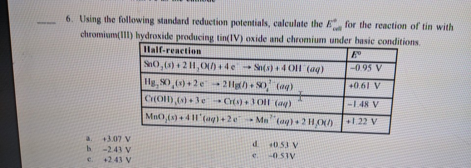 Solved 6. Using the following standard reduction potentials, | Chegg.com