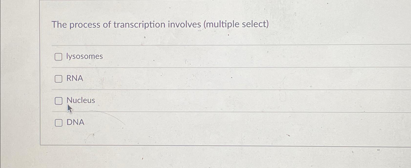 Solved The process of transcription involves (multiple | Chegg.com