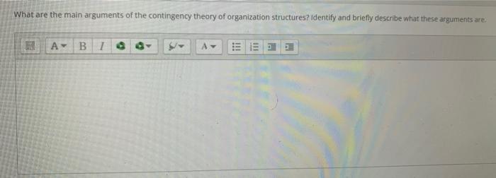 Solved What are the main arguments of the contingency theory | Chegg.com