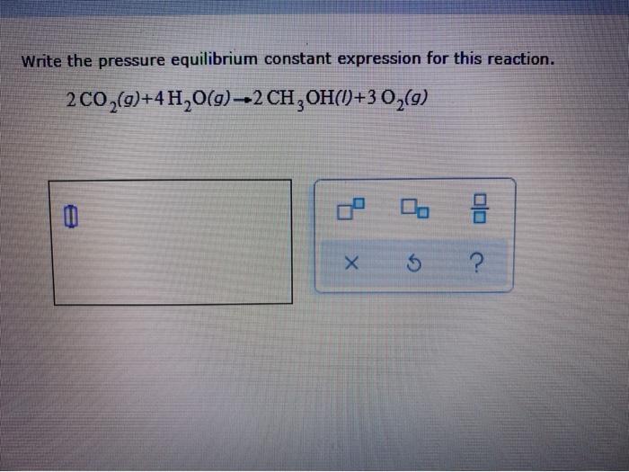Solved Write the pressure equilibrium constant expression | Chegg.com