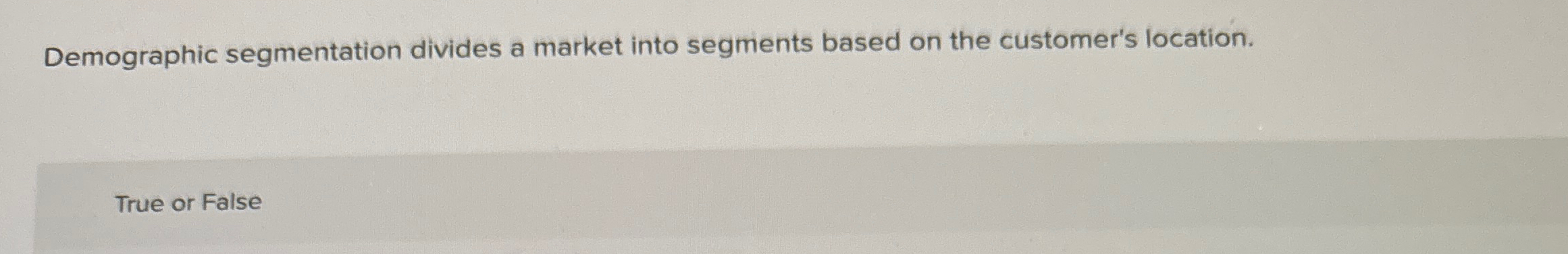 Solved Demographic segmentation divides a market into | Chegg.com