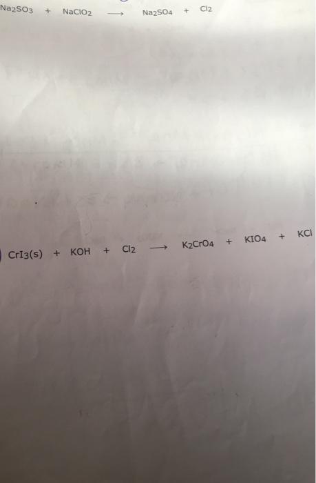 Solved Na2503 NaClO2 + Cl2 Na2SO4 + KIO4 KCI K2CrO4 + | Chegg.com