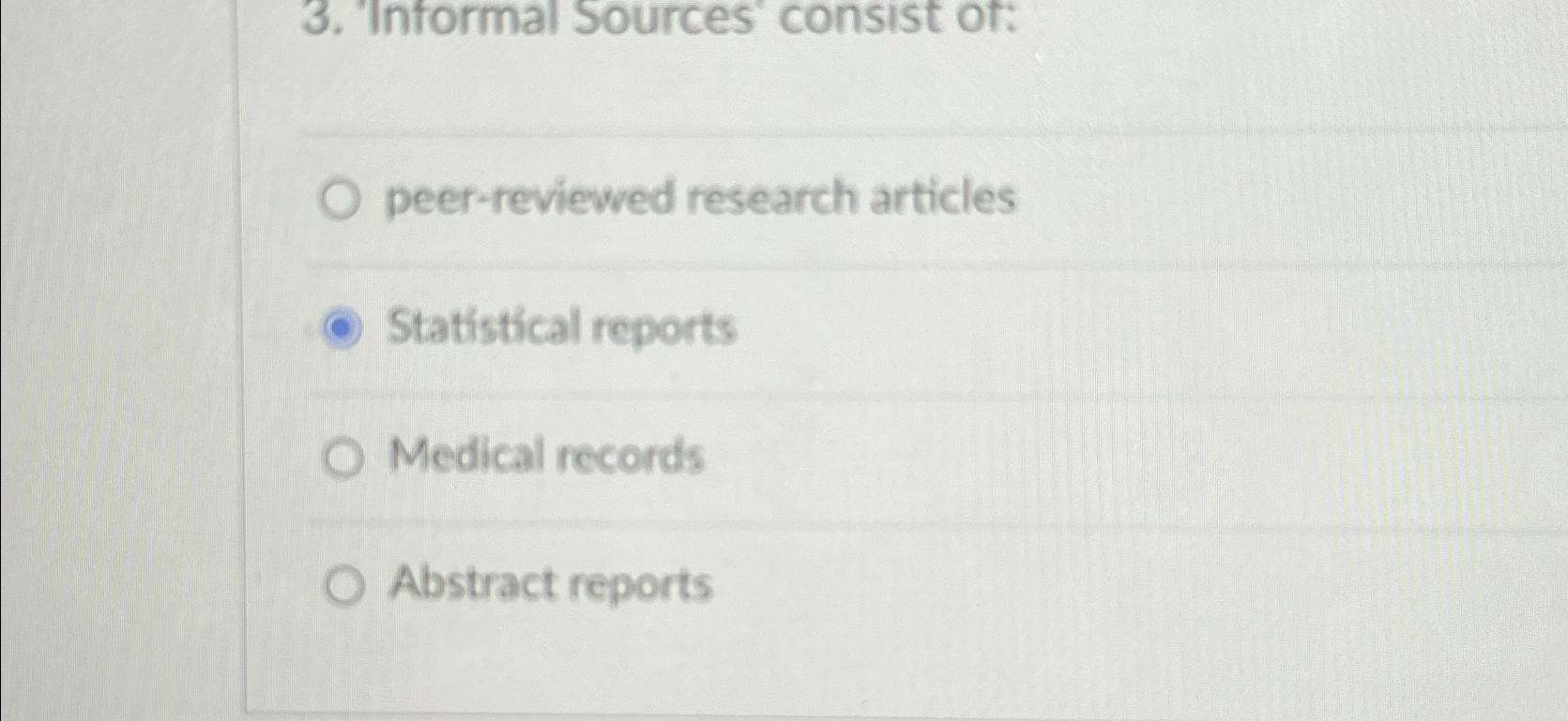 Solved Informal Sources' consist of:peer-reviewed research | Chegg.com