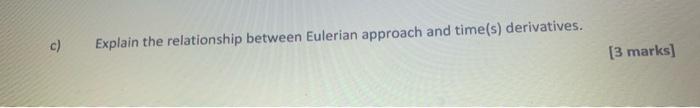 Solved c) Explain the relationship between Eulerian approach | Chegg.com