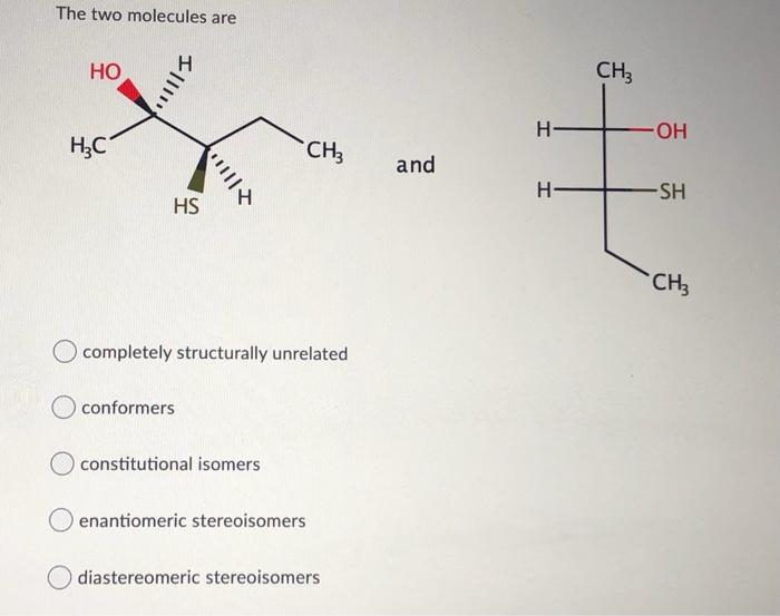 Solved The two molecules are HO CH3 H OH H3C CH3 and H SH HS | Chegg.com