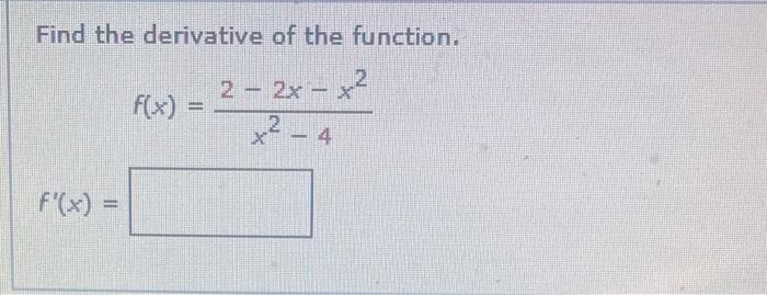 Solved Find the derivative of the function. f(x)=x2−42−2x−x2 | Chegg.com