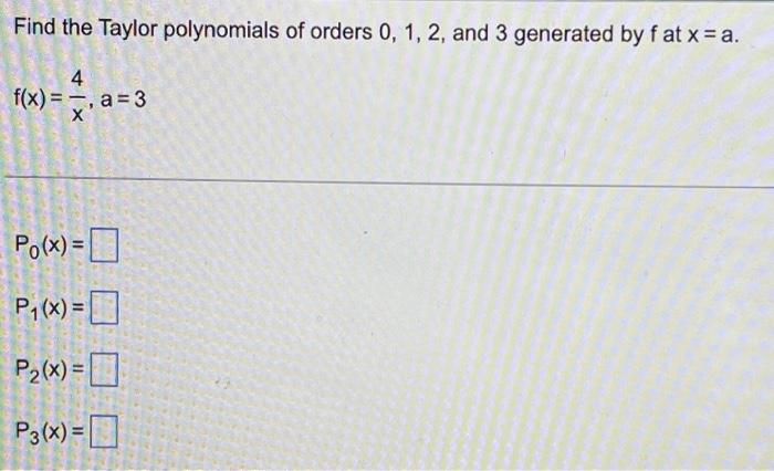 Solved Find the Taylor polynomials of orders 0,1,2, and 3 | Chegg.com