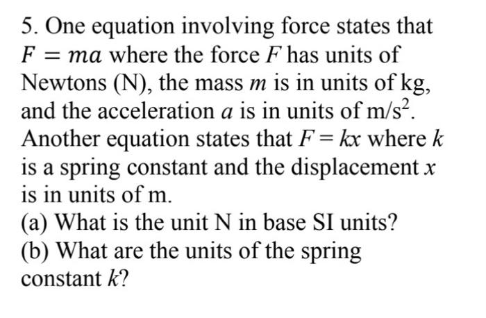 Solved 5. One equation involving force states that F = ma | Chegg.com