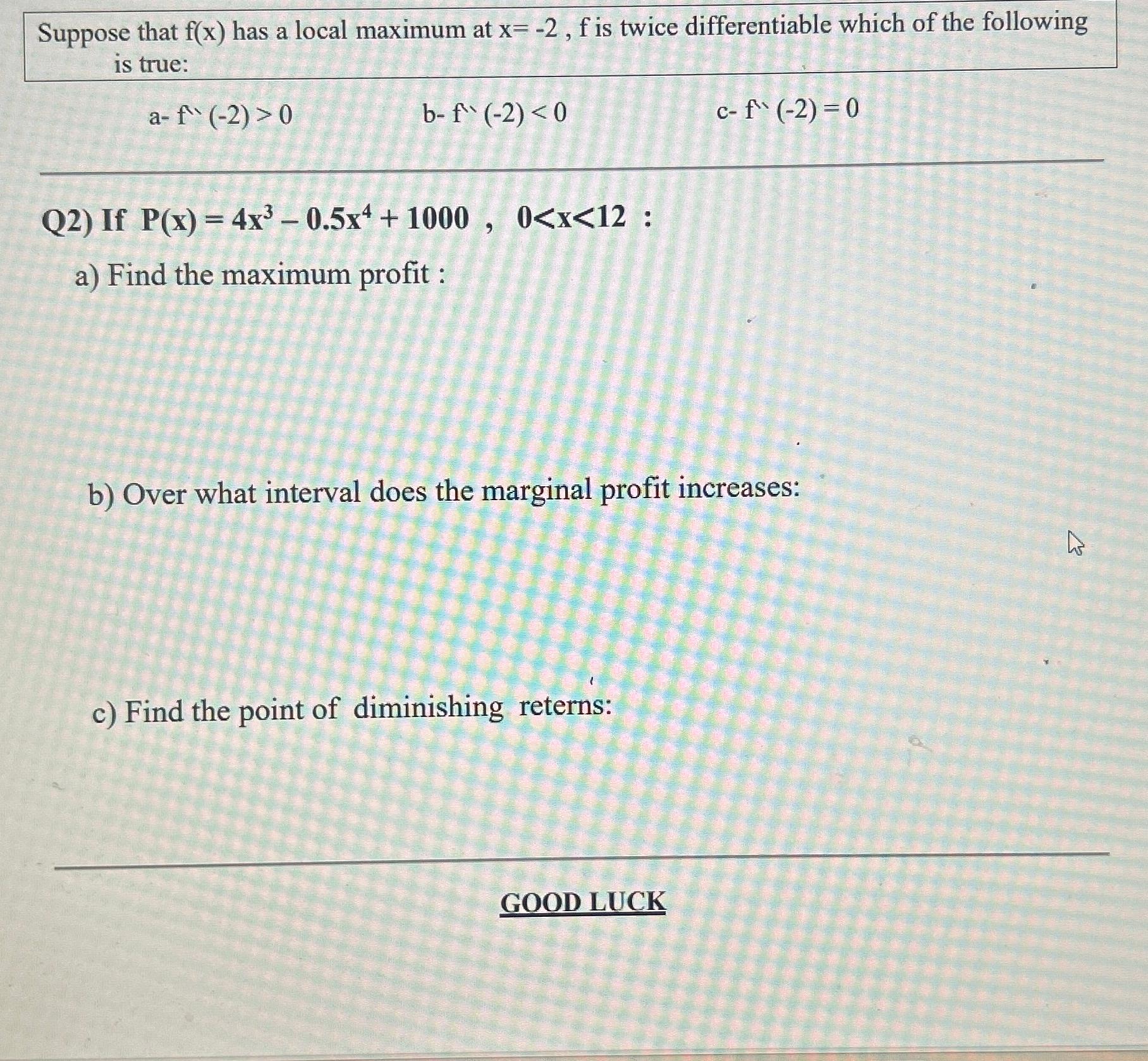 Solved Suppose that f(x) ﻿has a local maximum at x=-2,f ﻿is | Chegg.com