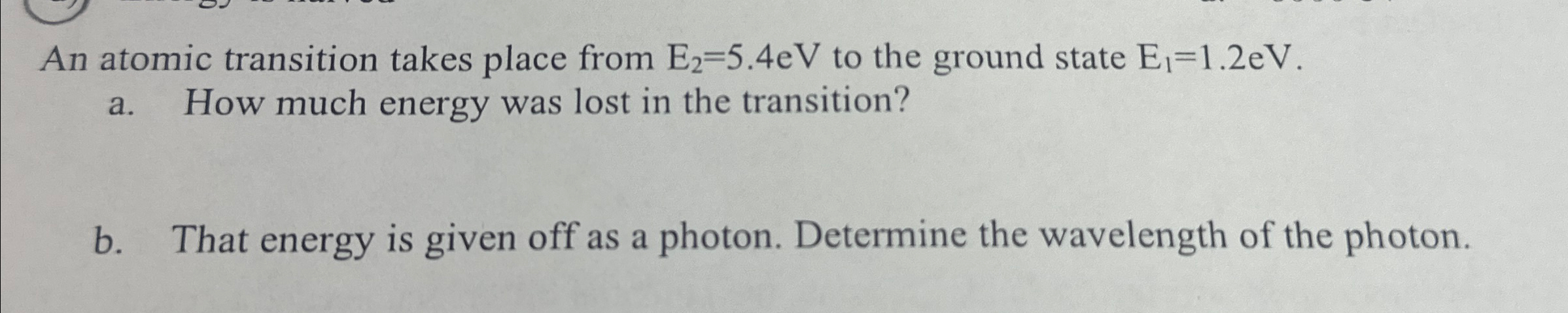 Solved An atomic transition takes place from E2=5.4eV ﻿to | Chegg.com
