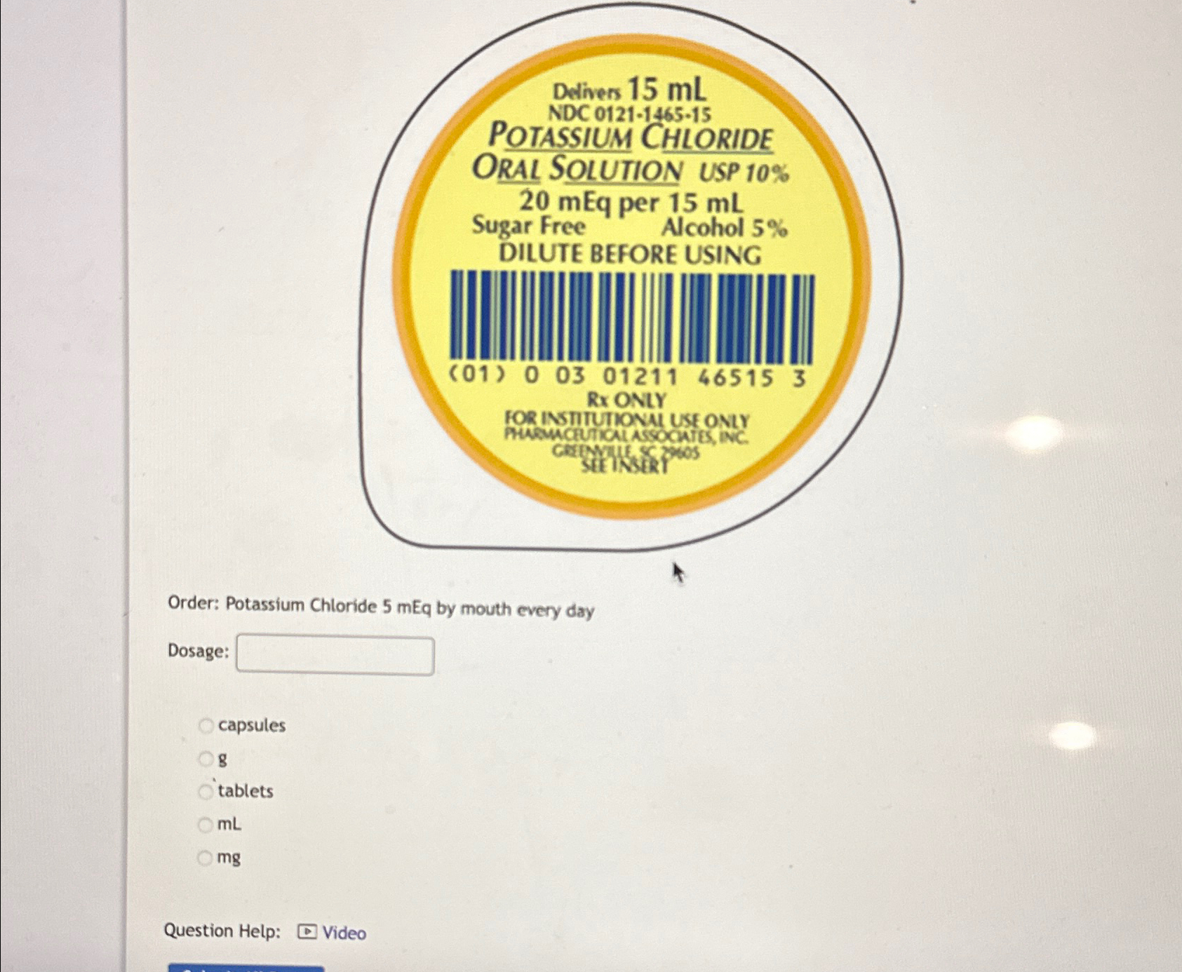 Solved Order: Potassium Chloride 5mEq by mouth every | Chegg.com