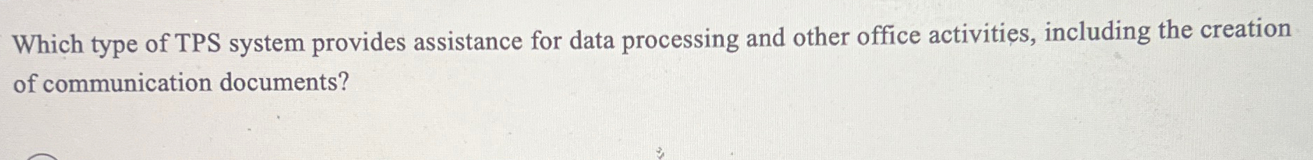 Solved Which type of TPS system provides assistance for data | Chegg.com
