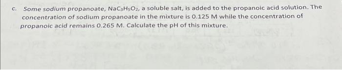 Solved C. Some sodium propanoate, NaC3H5O2, a soluble salt, | Chegg.com