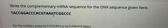 Solved Write the complementary mRNA sequence for the DNA | Chegg.com