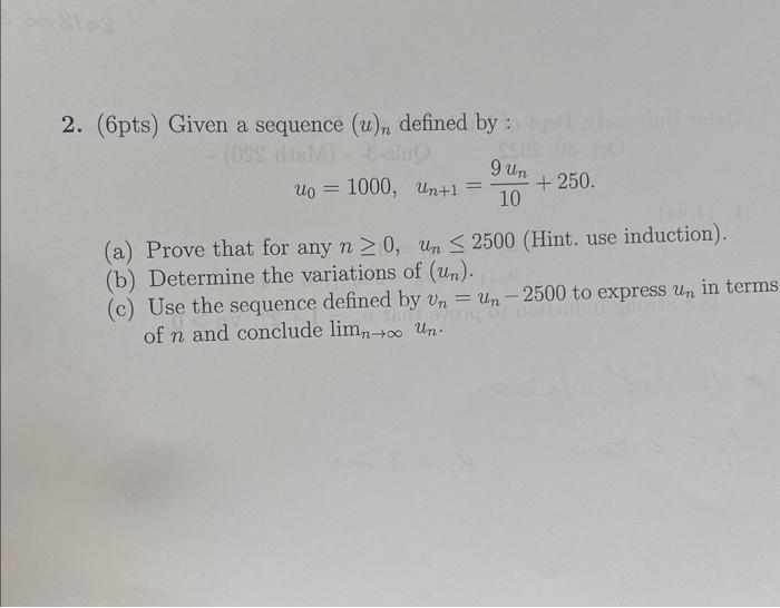 Solved 2. (6pts) Given a sequence (u)n defined by : | Chegg.com