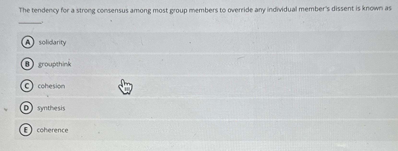 Solved The tendency for a strong consensus among most group | Chegg.com
