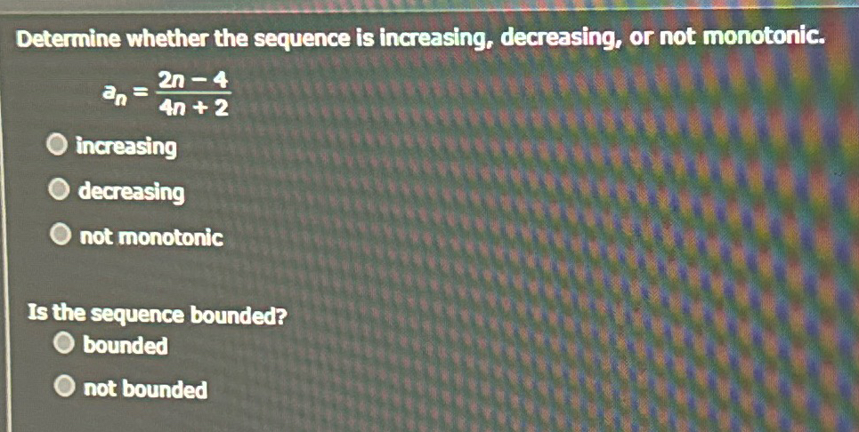 Solved Determine whether the sequence is increasing, | Chegg.com