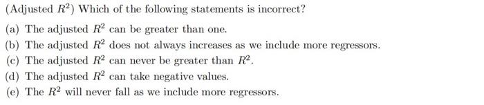 Solved (Adjusted R2) Which of the following statements is | Chegg.com