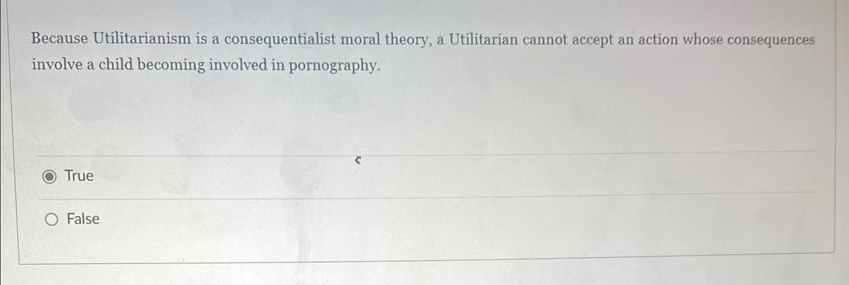 Solved Because Utilitarianism is a consequentialist moral | Chegg.com