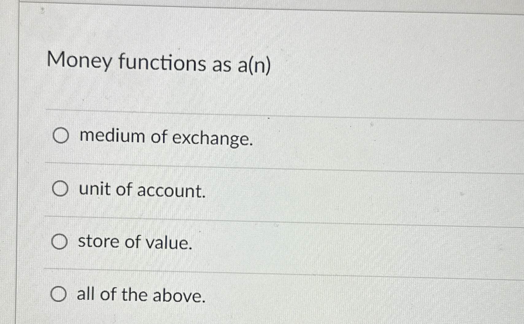 Solved Money functions as a(n)medium of exchange.unit of | Chegg.com