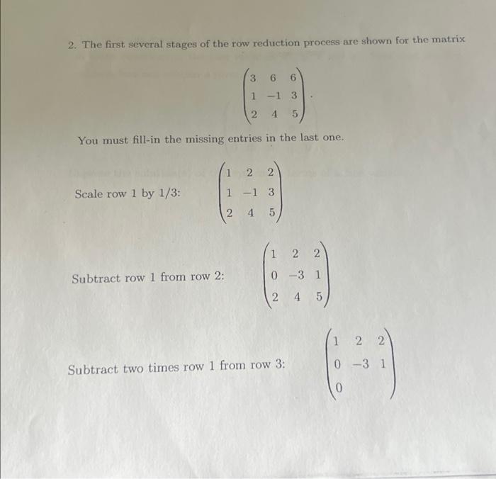 Solved 2. The first several stages of the row reduction | Chegg.com