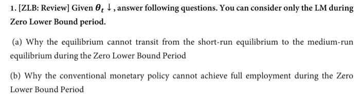 Solved 1. [ZLB: Review] Given θt↓, answer following | Chegg.com