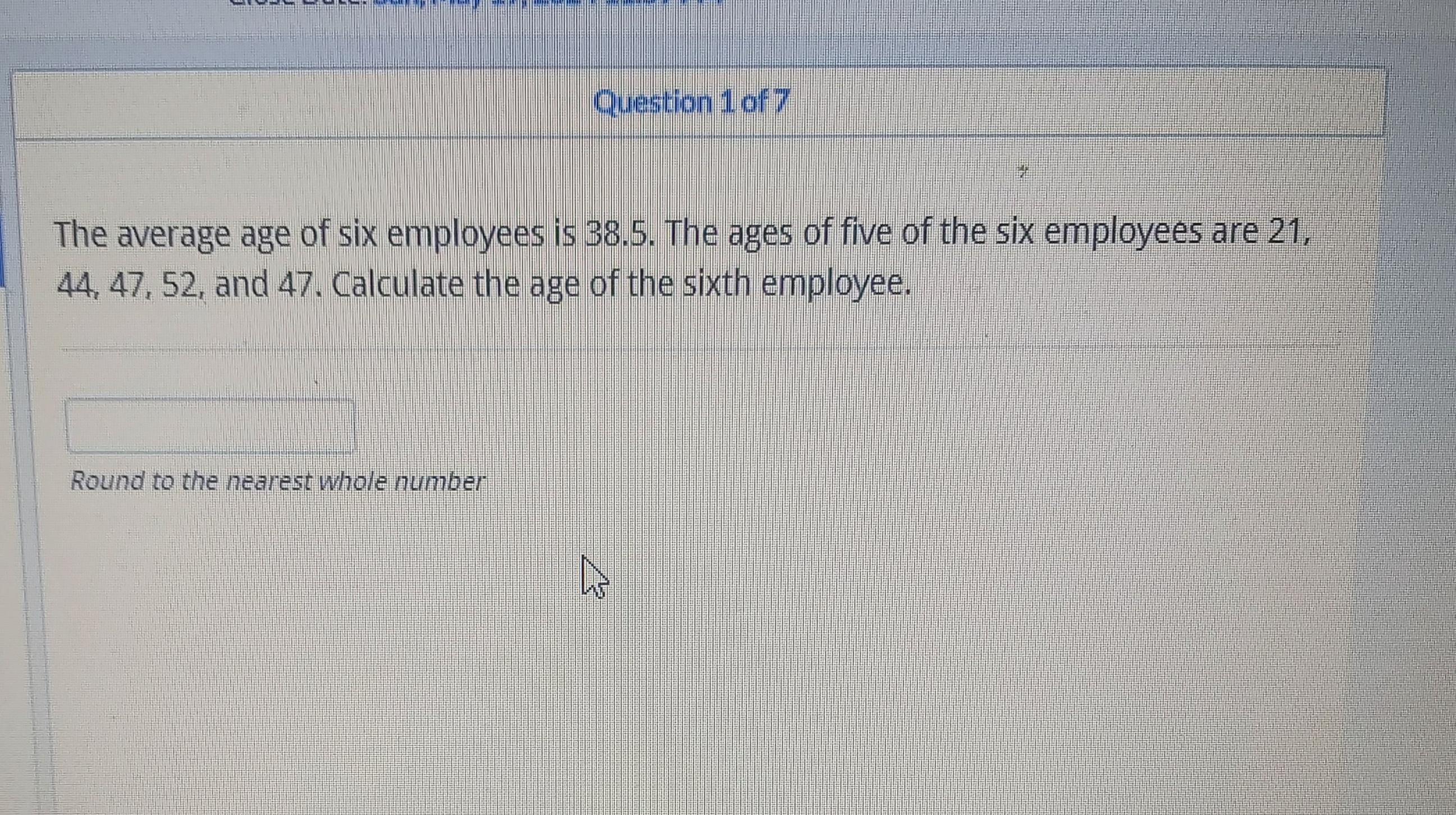 Solved Question 1 ﻿of 7The average age of six employees is | Chegg.com