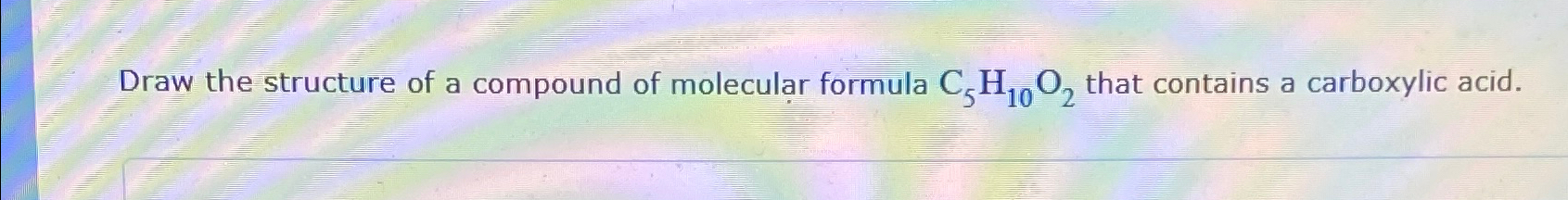 Solved Draw the structure of a compound of molecular formula | Chegg.com